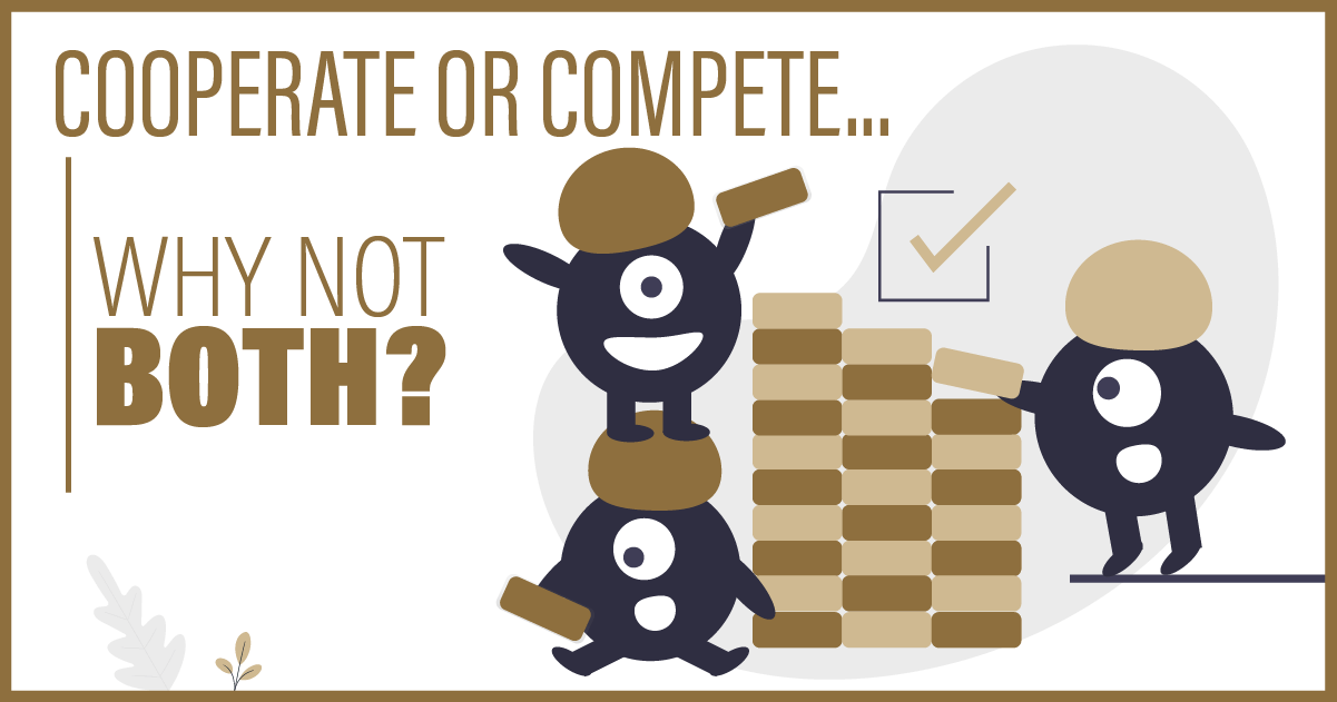 Cooperate or Compete? Why Not Both?
